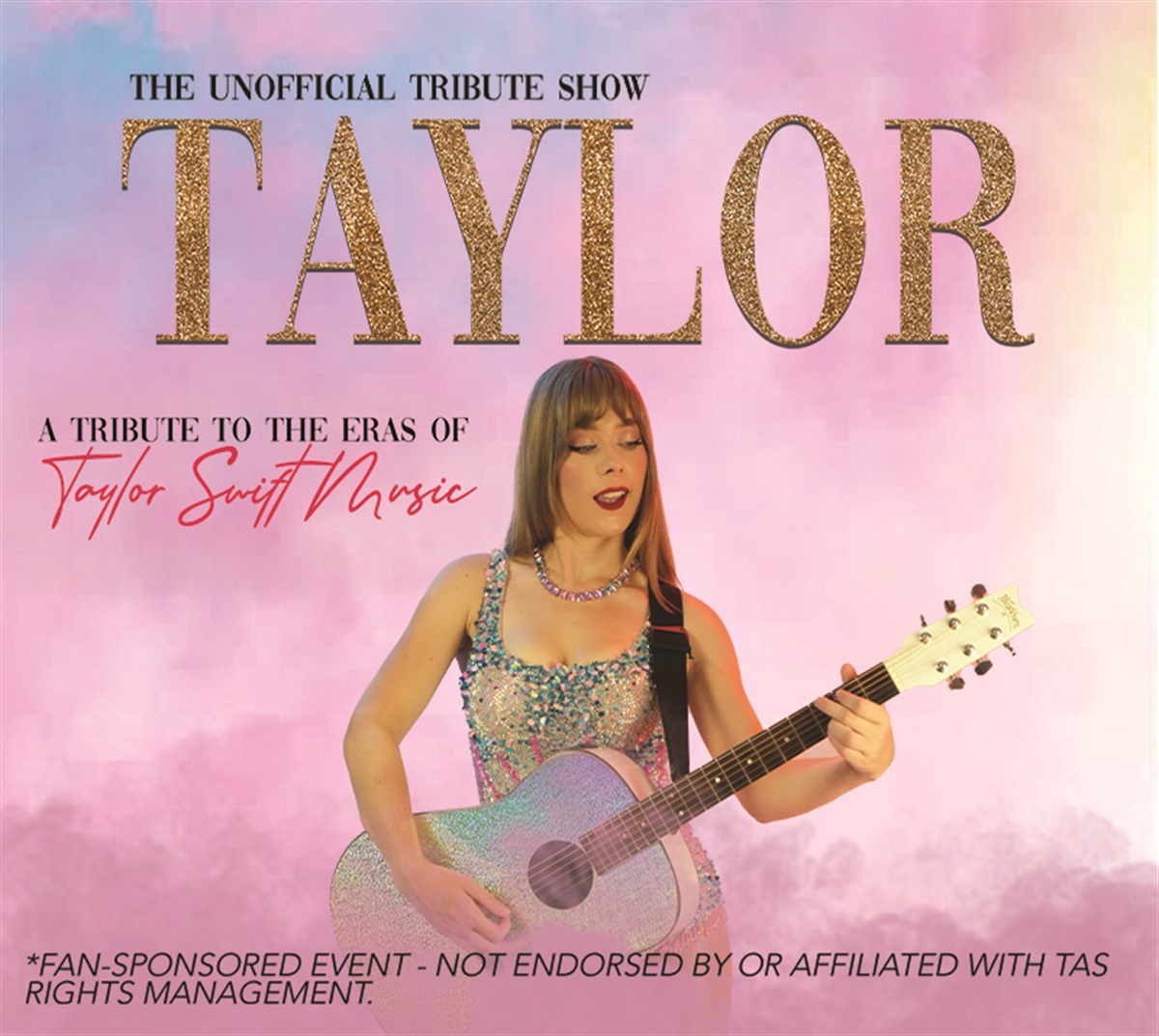 THE UNOFFICIAL TRIBUTE SHOW: TAYLOR - A Tribute to the Eras of Taylor ...